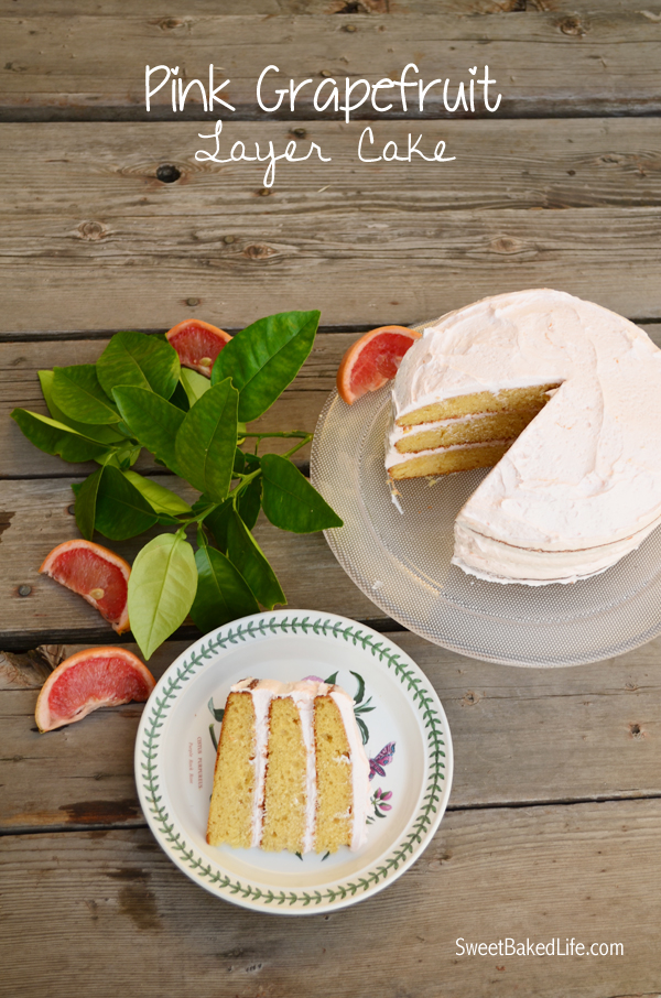 Pink Grapefruit Layer Cake – Sweet Baked Life