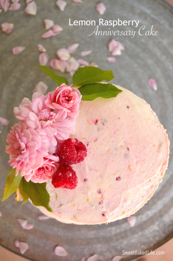 Lemon Raspberry Anniversary Cake – Sweet Baked Life